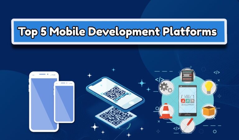 Top 5 Mobile Development Platforms